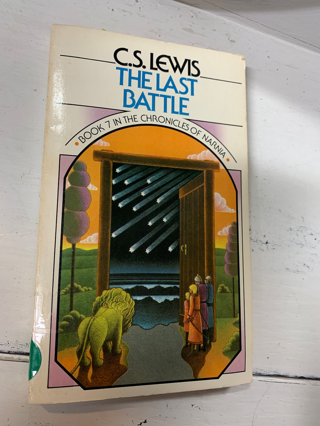 The Chronicles of Narnia: the Last Battle by C.S. Lewis. Book 7 ...