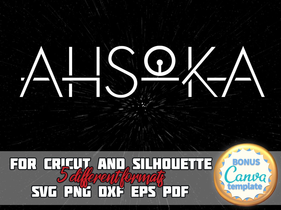 Ahsoka SVG and Digital Files - Now Including SVG Canva Template, PNG ...