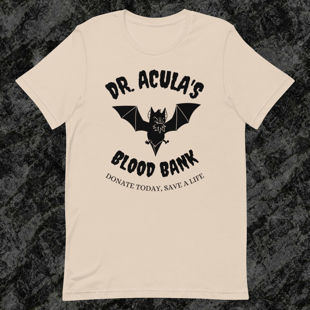 Dr. Acula's Blood Bank Unisex T-shirt Multiple Color Choices Vampire, Dracula. Halloween, Donate ...