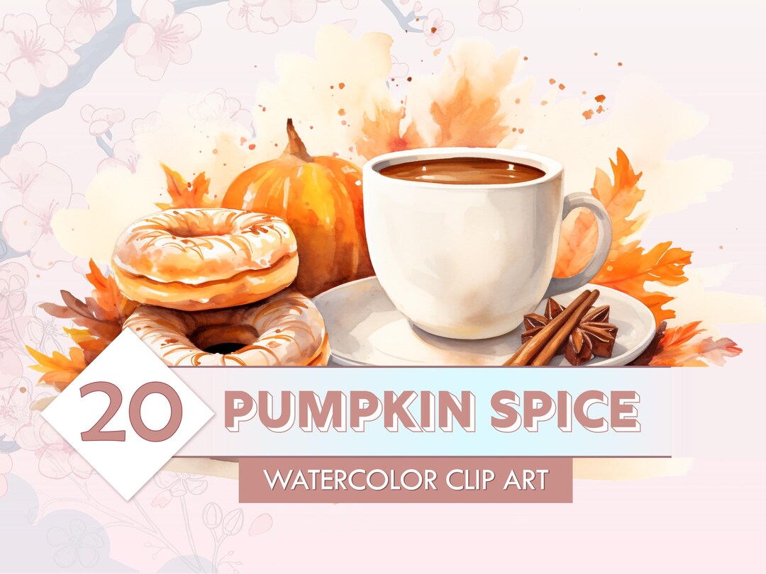20 Cozy Pumpkin Spice Images -- Autumn Clip Art / Fall Desserts / Latte ...