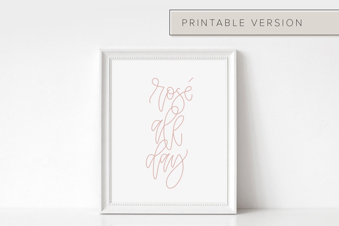 Printable Rosé All Day Handwritten Artwork // Wine Download, Blush Pink ...