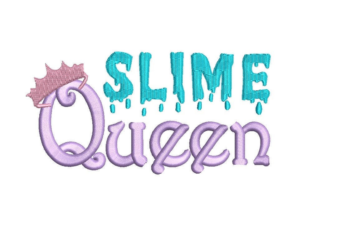 SLIME Queen Embroidery Design - 3 Design Sizes 4,5,6 Inch - INSTANT ...