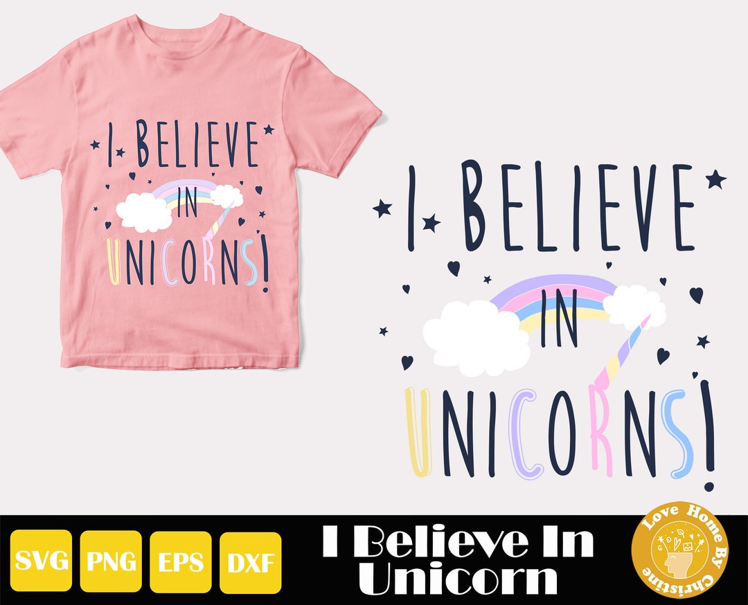 I Believe in Unicorn SVG, Unicorn Cut File for Cricut Silhouette Files ...