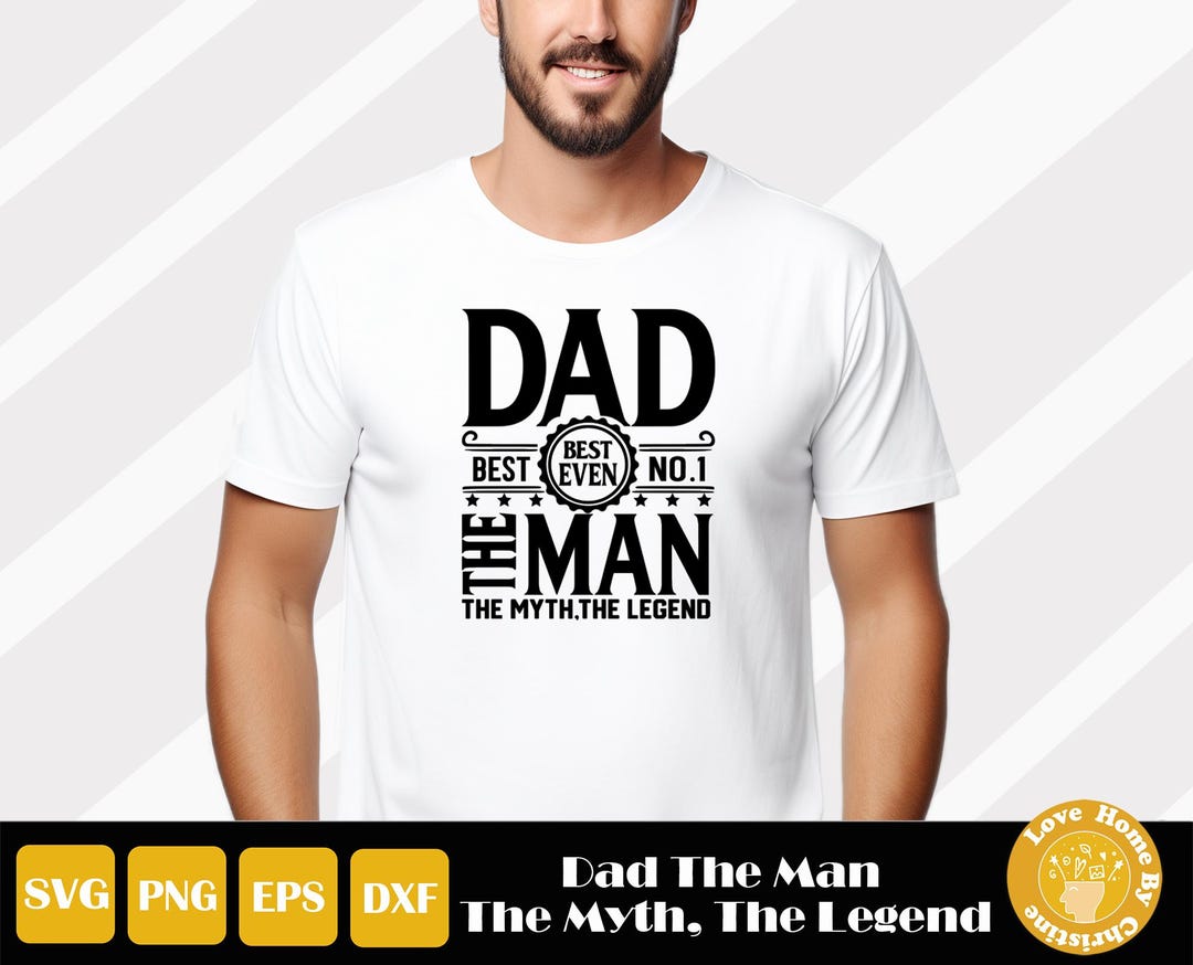Daddy T-shirt Design, Dad the Legend Svg, Dad Life Cut File, Dad Man ...