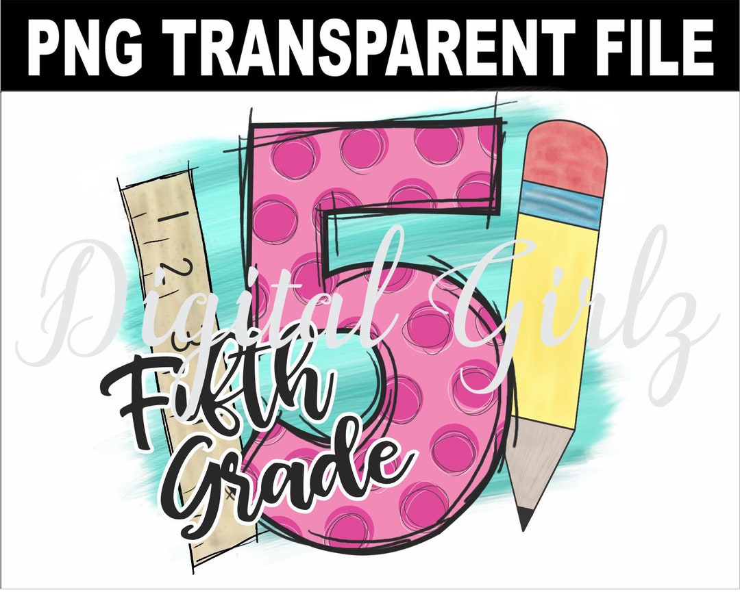 Back to School Sublimation. 5th Five Grade PNG. Teacher. First Day ...