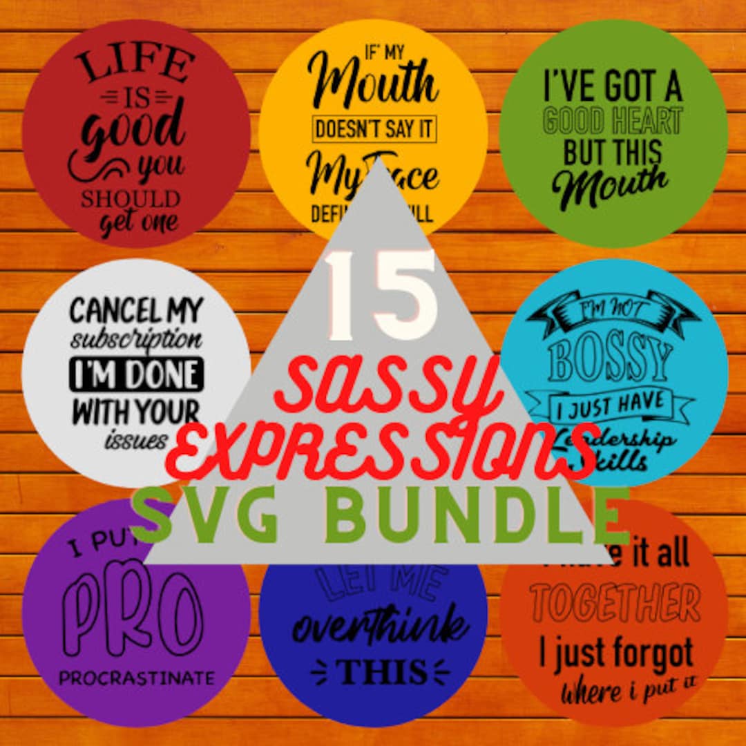 Sassy Sayings and Expressions SVG, Transparent Cut File, Canvas Images ...