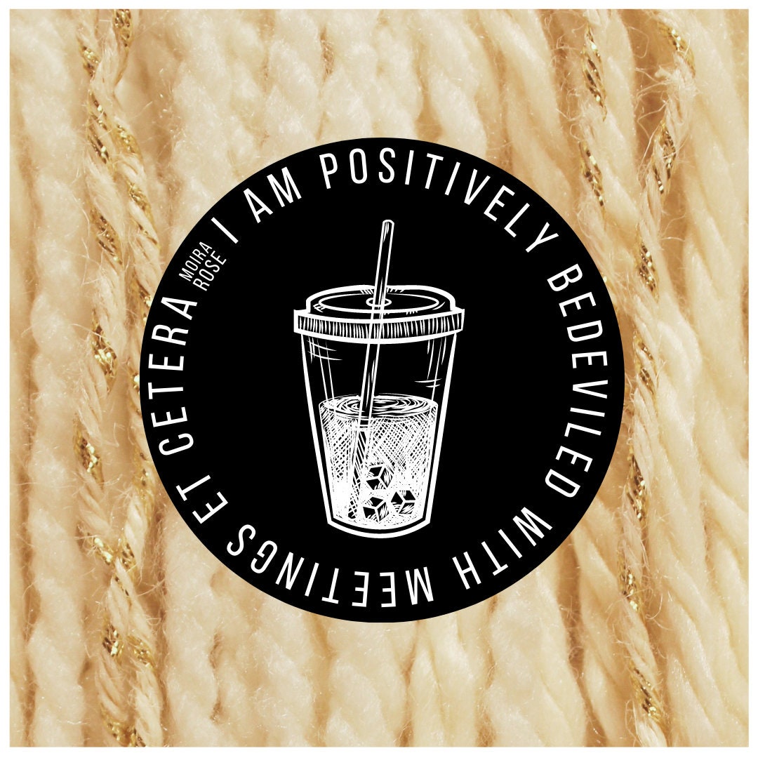 Schitt's Creek Inspired Sticker, Bedeviled by Meetings, Moira Rose ...