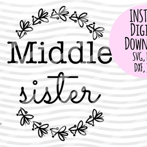 Middle Sister SVG, Middle Sis SVG, Middle Sis, Sisters Svg, Sis Svg ...