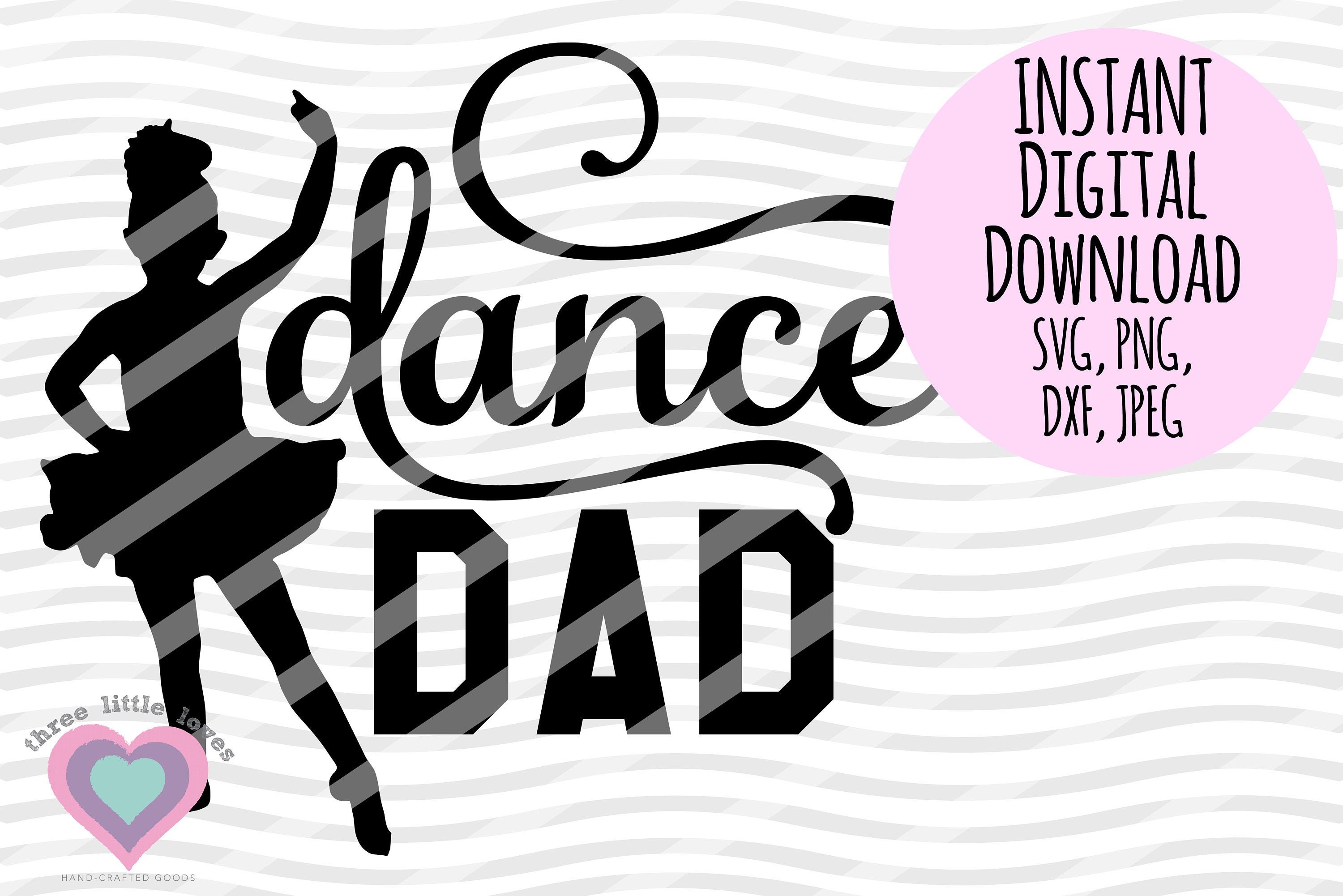 Dance Dad SVG, Dance Dad Cut File, Dance Dad, Funny Dad Shirt Svg ...