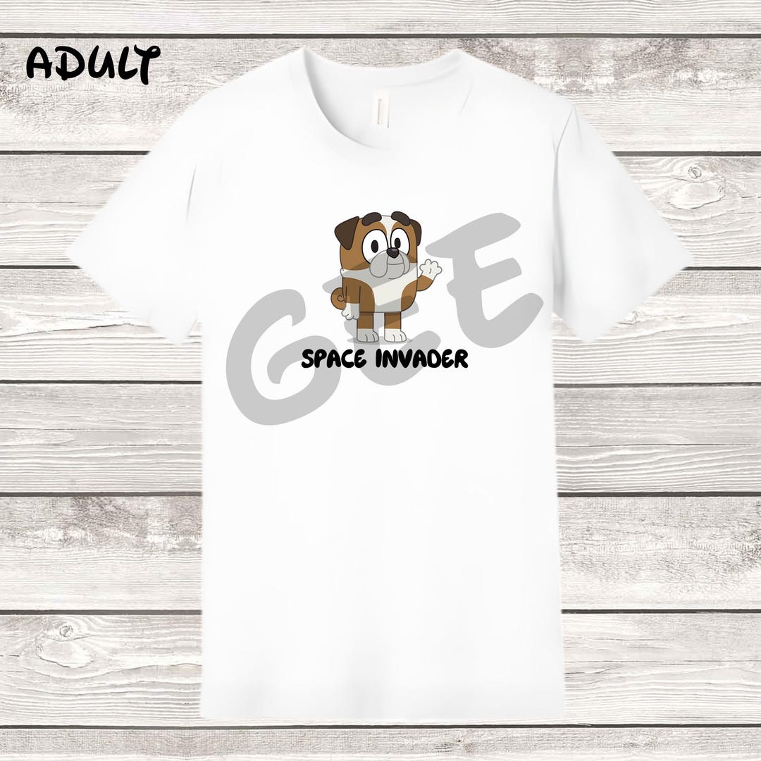 Bluey Winton Space Invader Quote Shirt Tshirt Adult Youth Toddler Funny ...