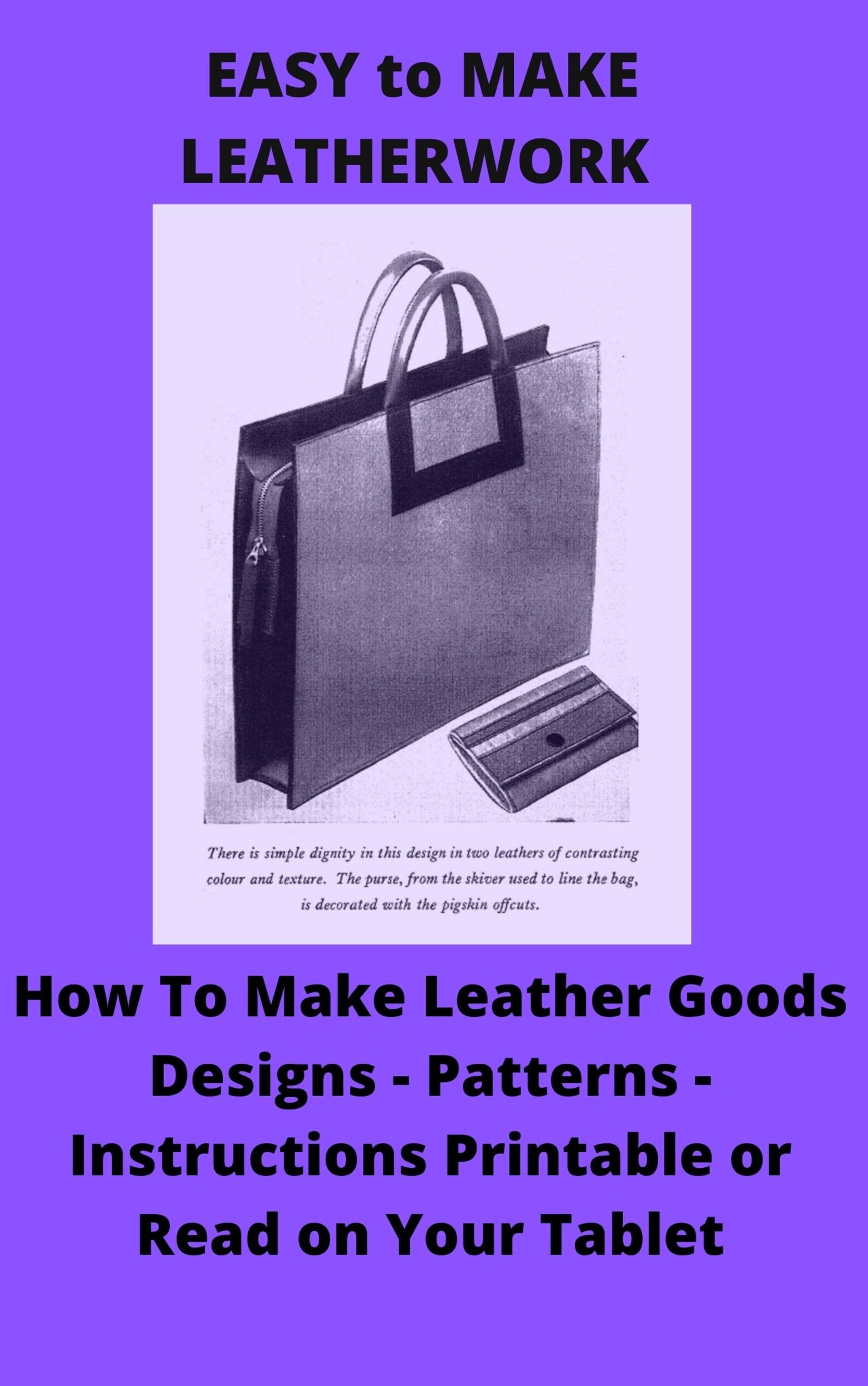 Easy to Make Leatherwork How to Make Leather Goods - Patterns - Designs ...