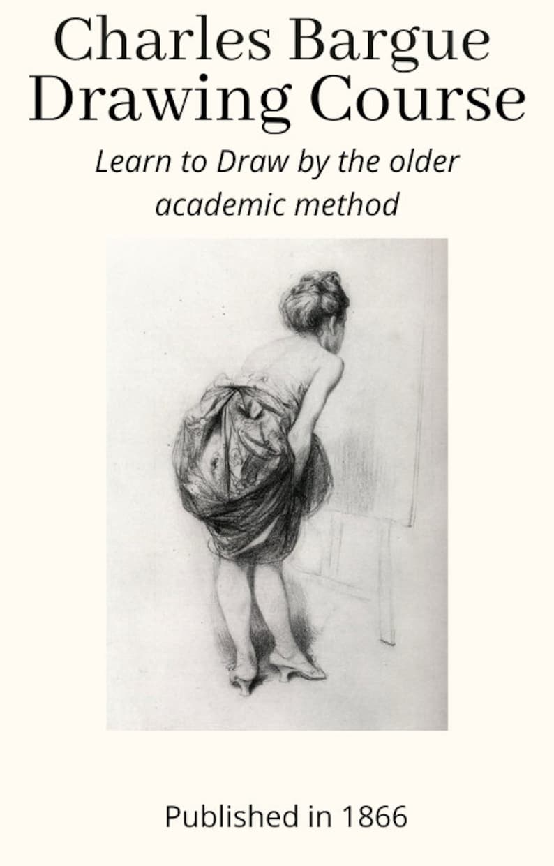 Charles Bargue Drawing Course Learn to Draw by the Older Atelier ...