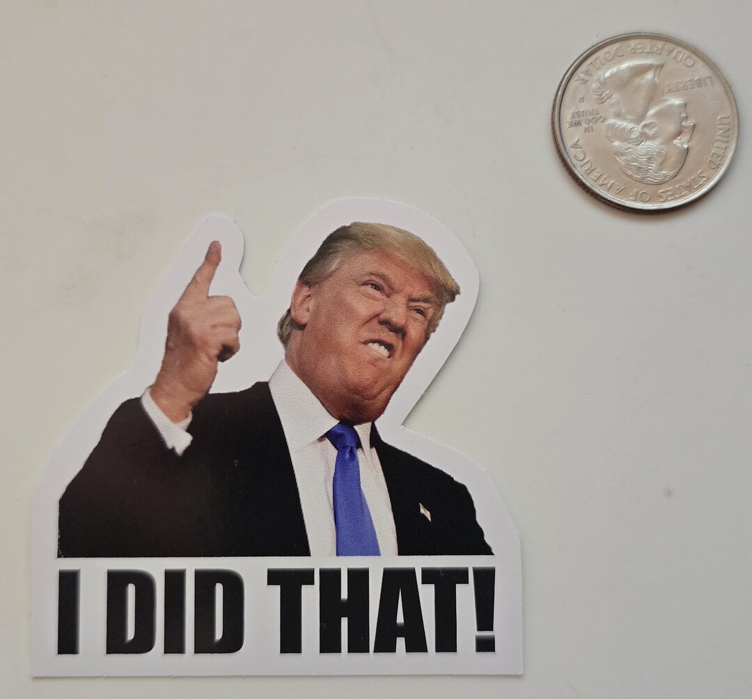 DJT Funny Sticker | Chose Between "i Did That" or "covfefe" - Etsy
