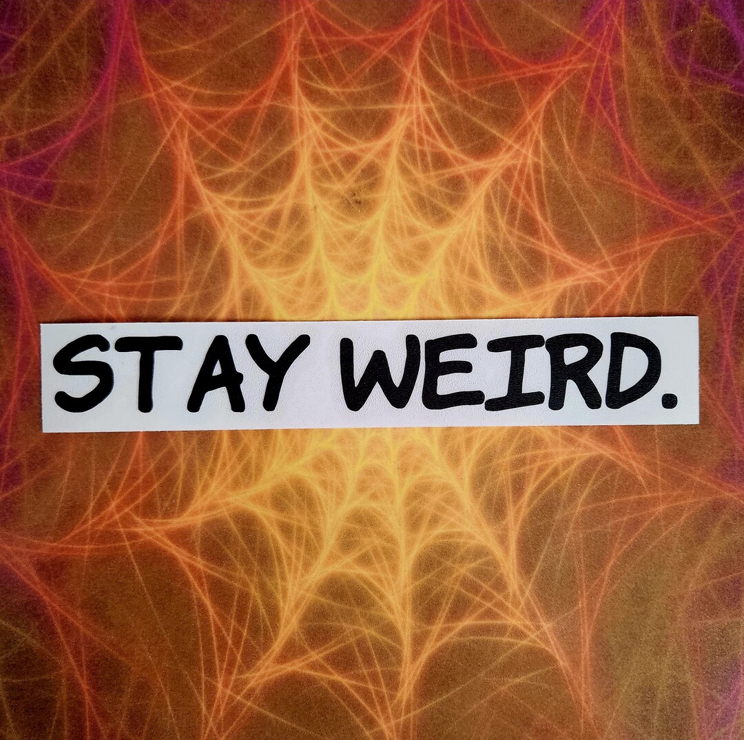 Stay Weird Decal - Etsy