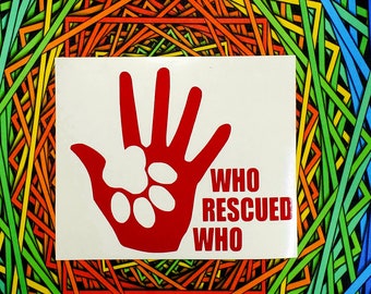 Who Rescued Who Decal - Etsy