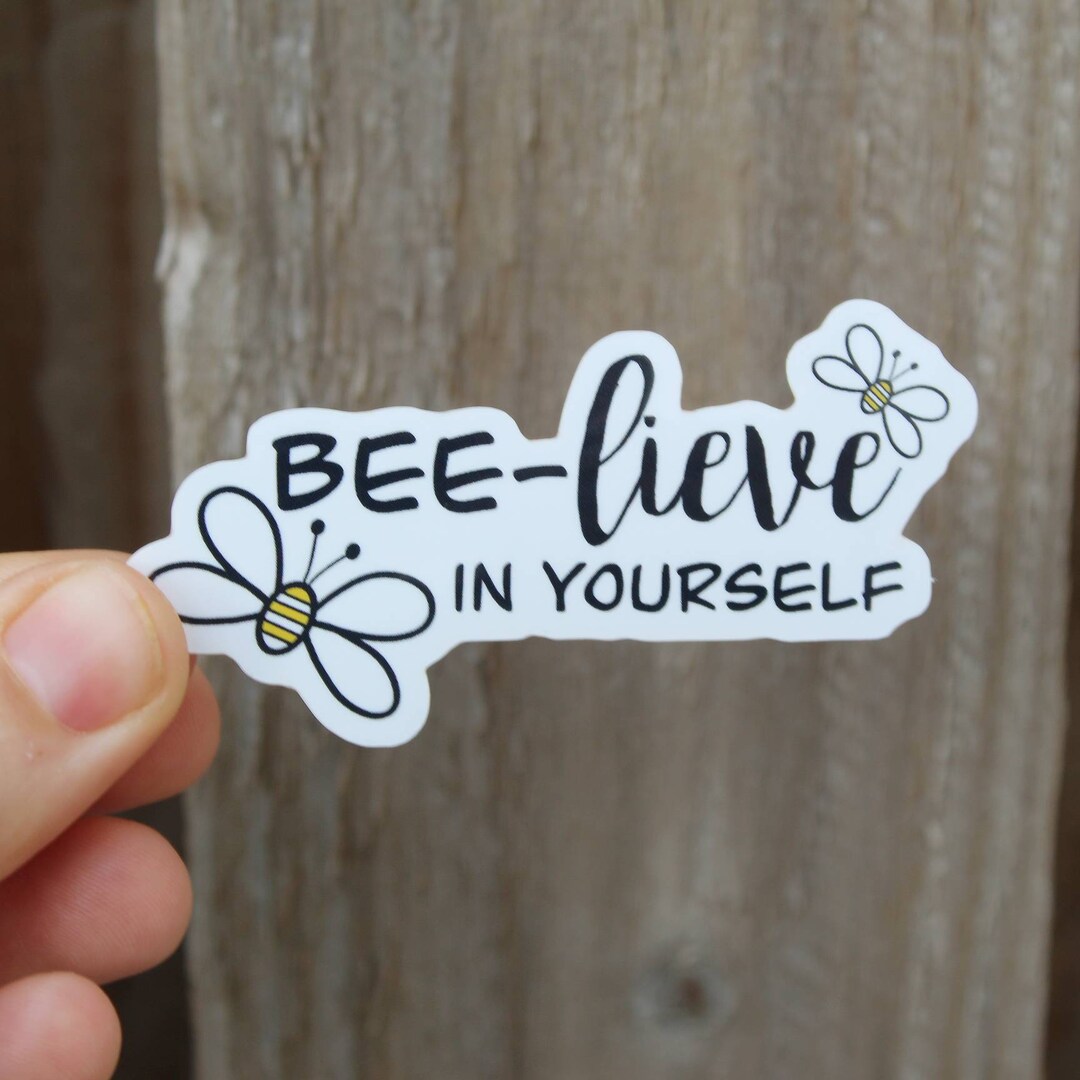 Bee-lieve in Yourself Motivational Bee Themed Sticker - Etsy