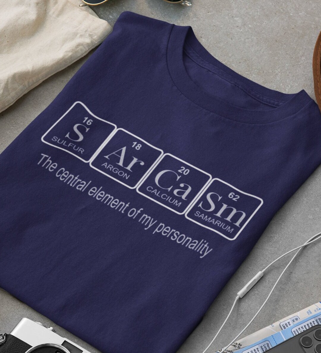 Periodic Table Funny Sarcasm Slogan Tee Cool Chemistry Elements T-shirt ...