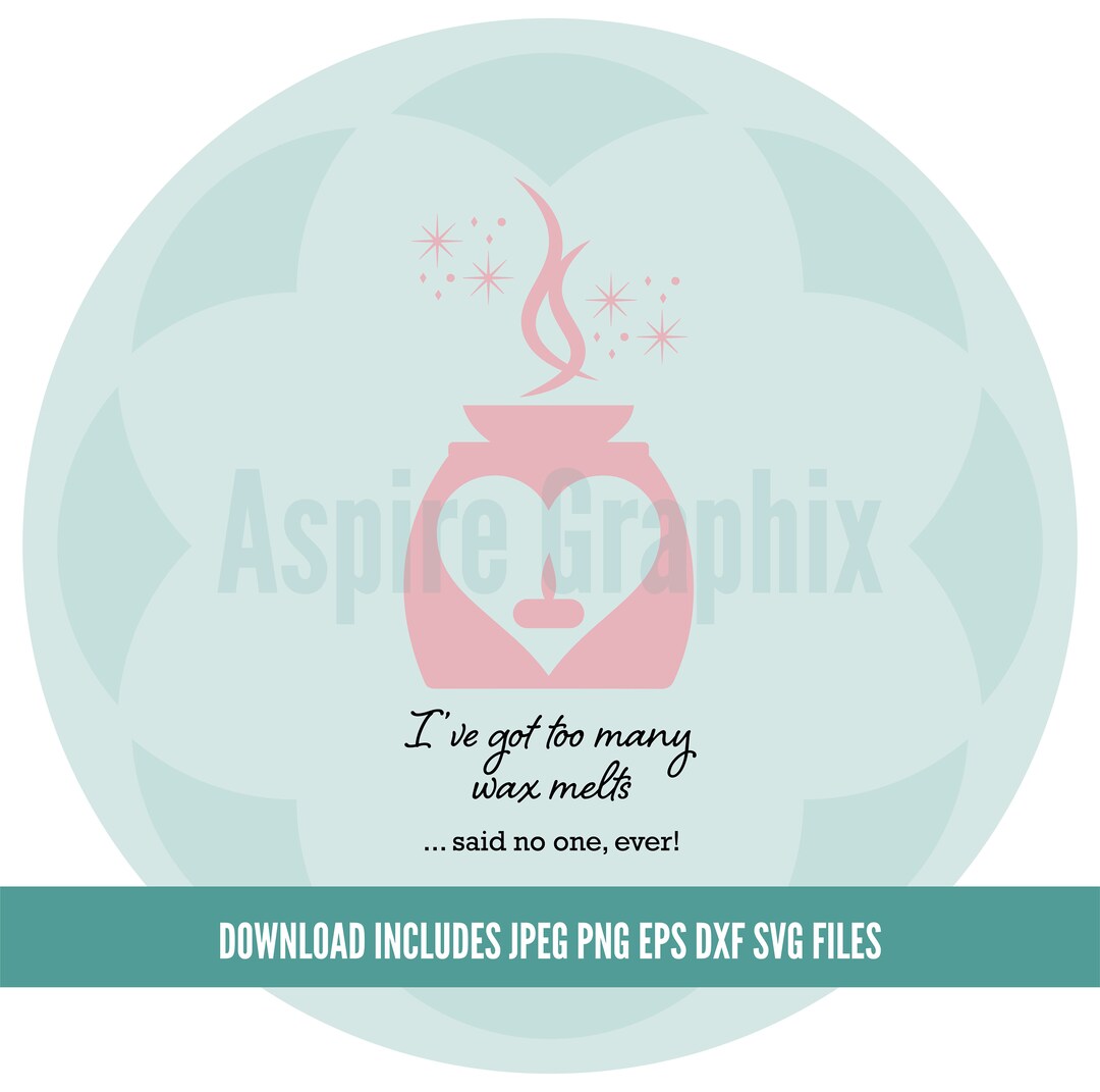 Wax Melt Burner Svg, Wax Melts Svg, Wax Boss Svg, Wax Mom Svg, Scentsy ...