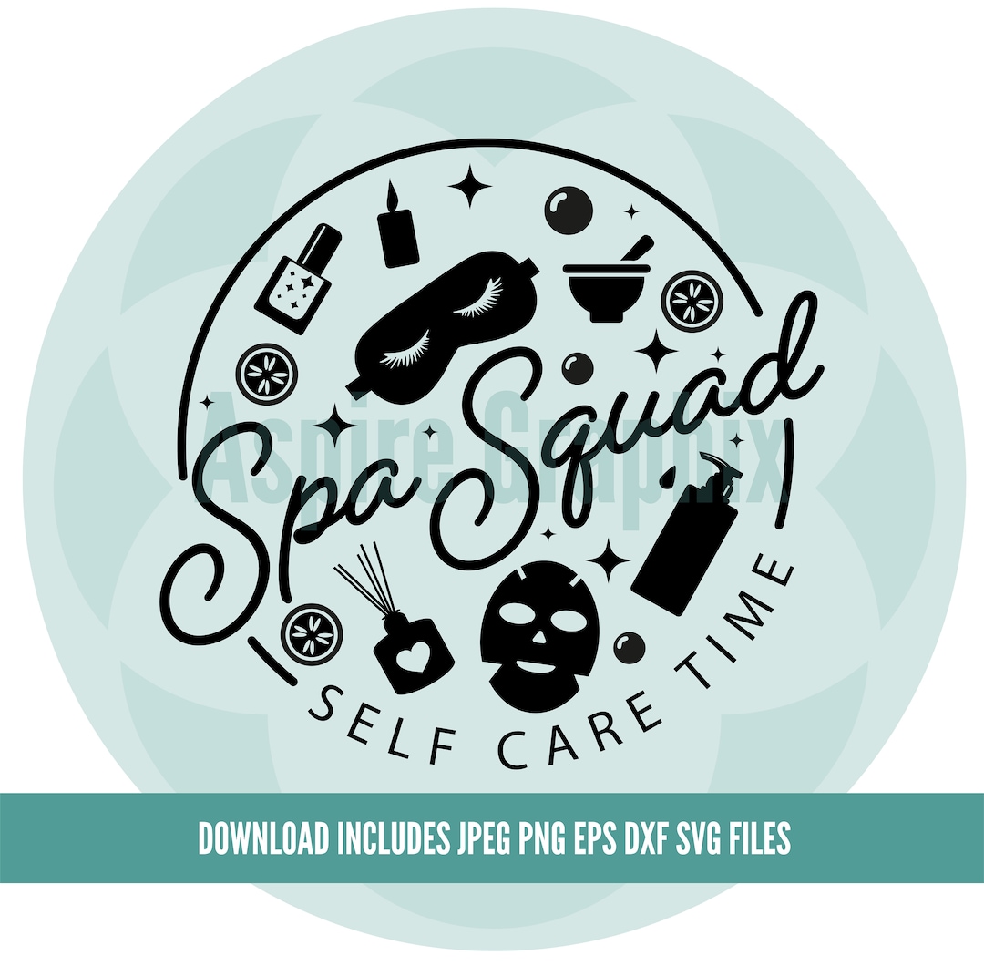 Spa Svg, Spa Day Svg, Spa Squad Svg, Self-care Svg, Girls Spa Trip Svg ...