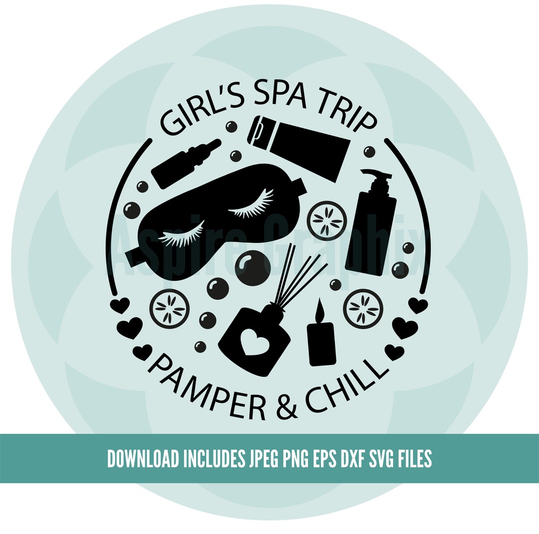 Spa Day Svg, Spa Squad Svg, Self Care Svg, Girls Spa Trip Svg, Birthday ...