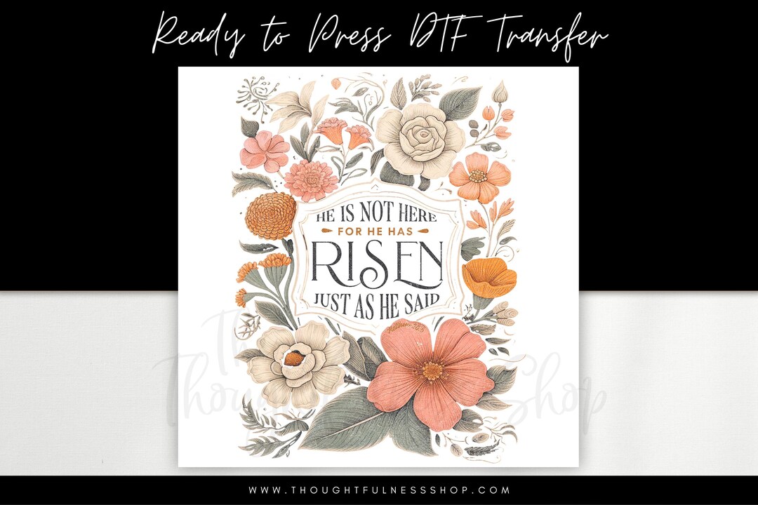He is Not Here for He Has Risen Just as He Said – Ready to Press DTF ...