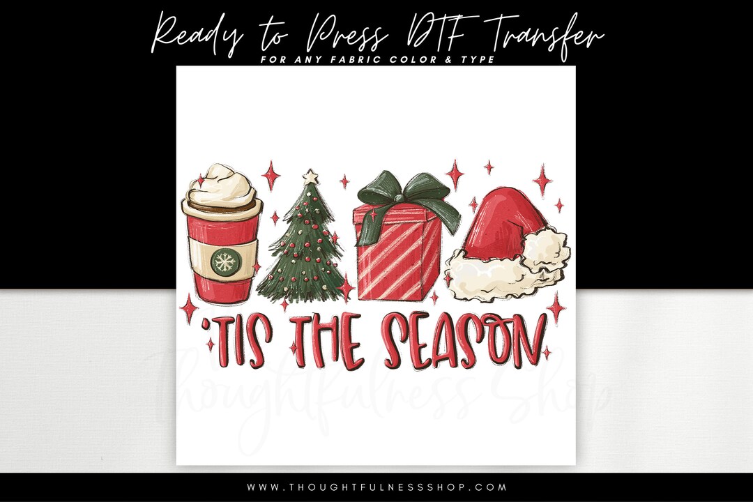 Ready to Press DTF Transfer - Tis the Season Christmas Heat Press ...