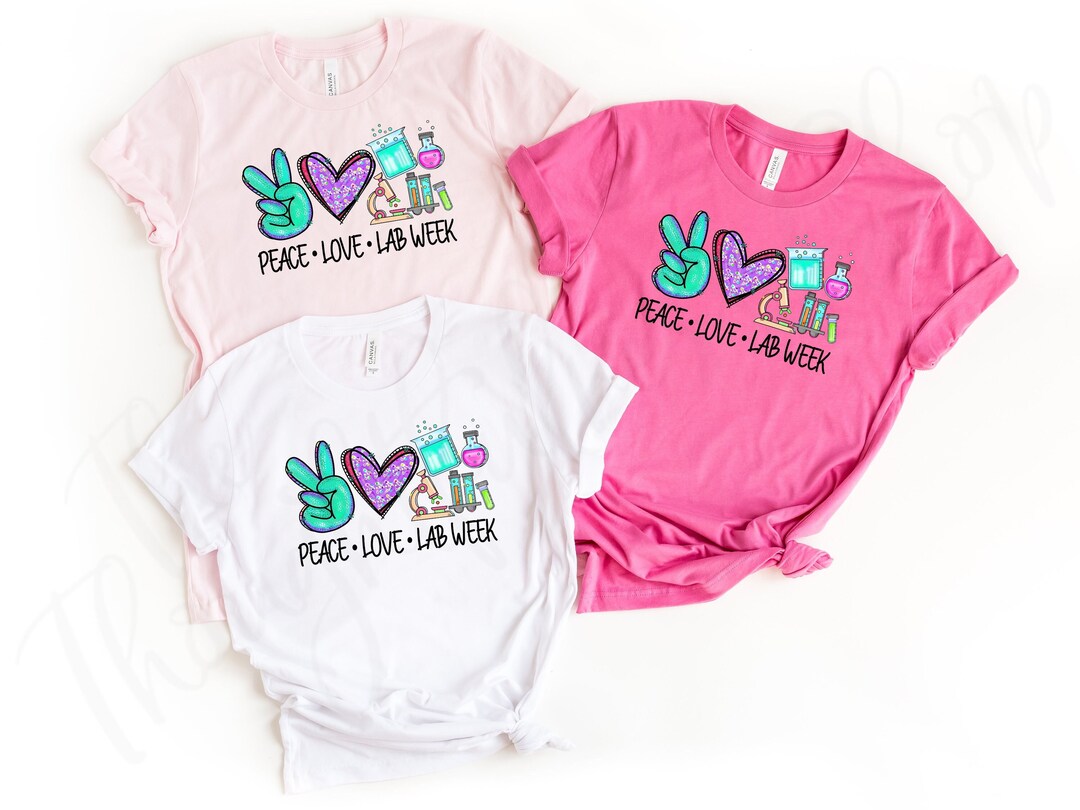 Peace Love Lab Week 2025 Shirt – Lab Tech Tee – Medical Scientist T ...