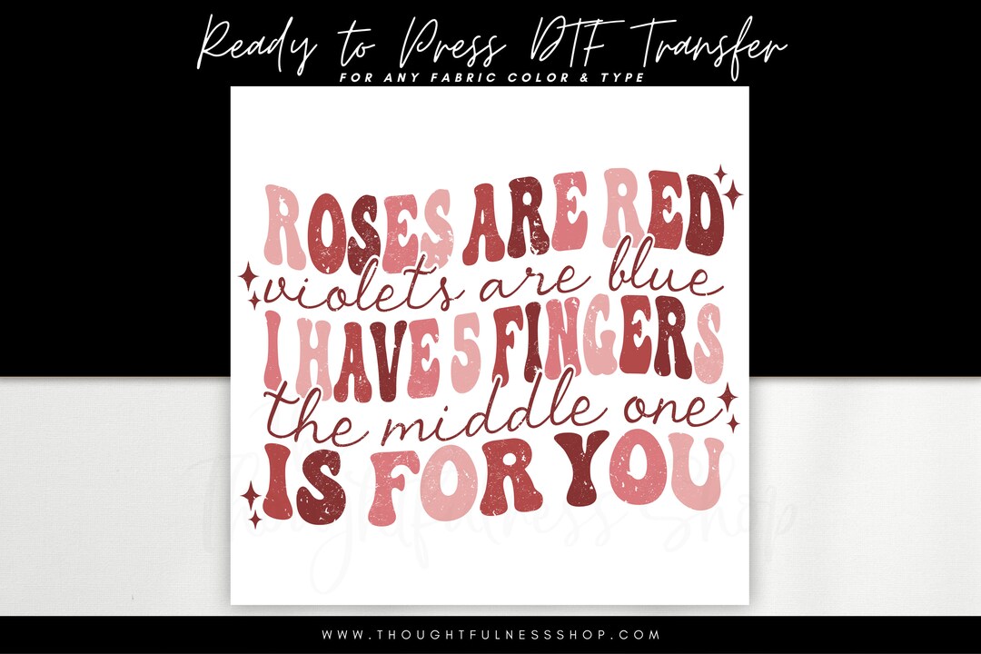 Ready to Press DTF Transfer - Roses Are Red Middle Finger for You ...