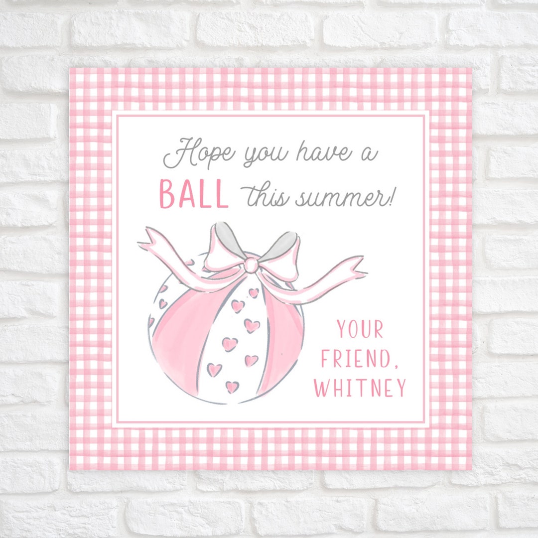 End of School Year Tag Template, Have a Ball This Summer Tag, Last Day ...