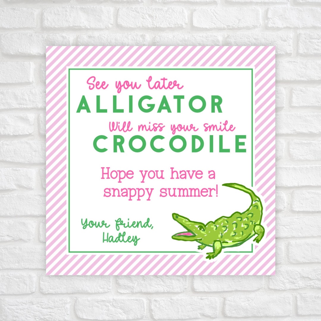 Printable End of School Gift Tags for Class, See You Later Alligator ...