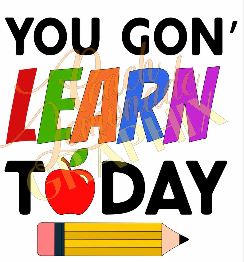 You Gon' Learn Today - Etsy