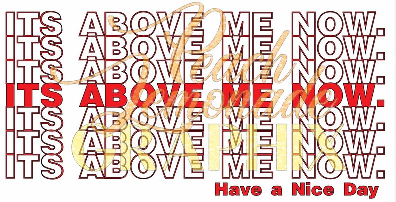 Its ABOVE ME Now Words | Etsy