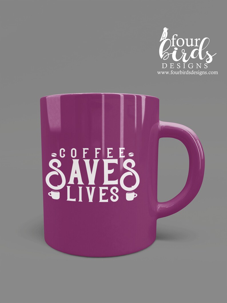 Coffee Saves Lives Digital File for Silhouette and Cricut (dxf, Png ...