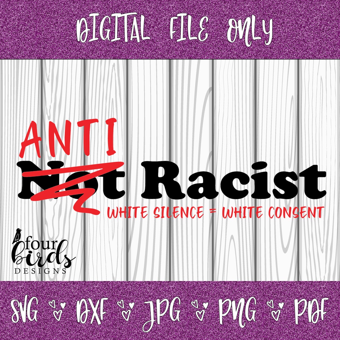 Anti-racist Digital File dxf, Png, Pdf, Jpg, Svg for Silhouette and ...