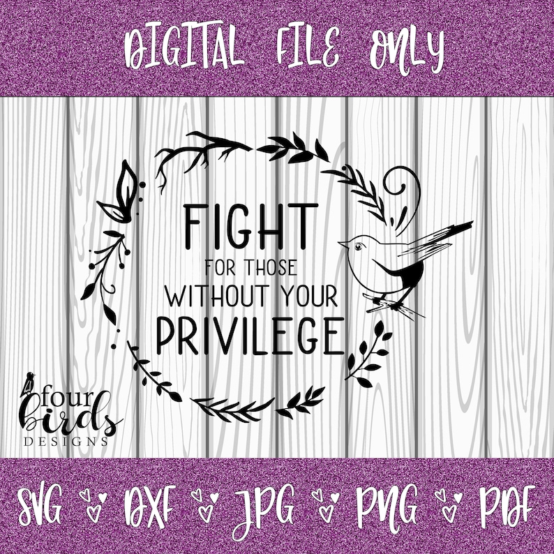 Fight for Those Without Your Privilege Digital File for - Etsy