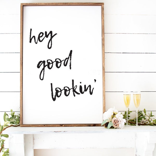 Hey Good Lookin - Etsy
