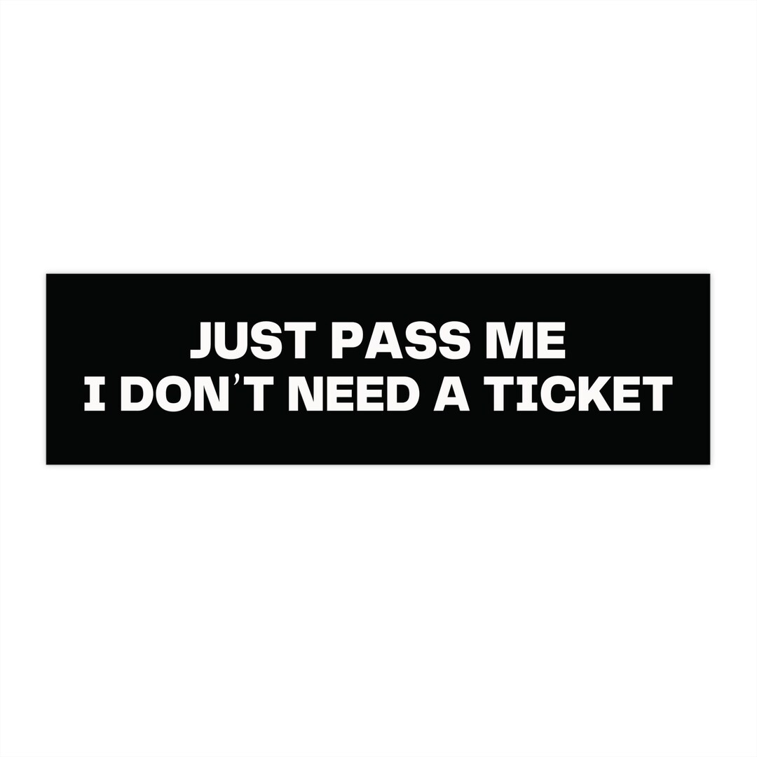 JUST PASS ME Bumper Sticker | Durable, Weatherproof Vinyl Bumper ...