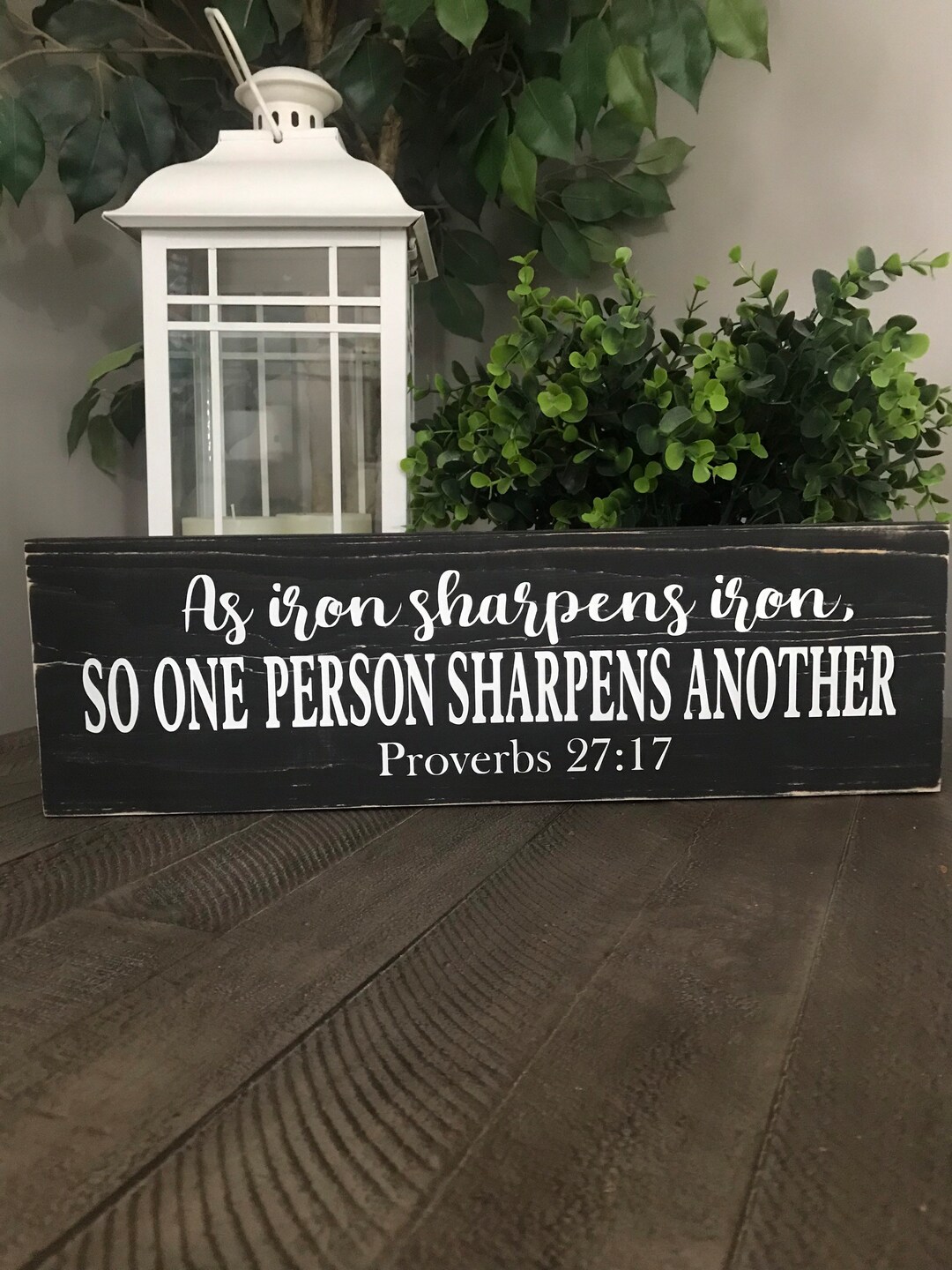 As Iron Sharpens Iron so One Person Sharpens Another Wood Sign ...