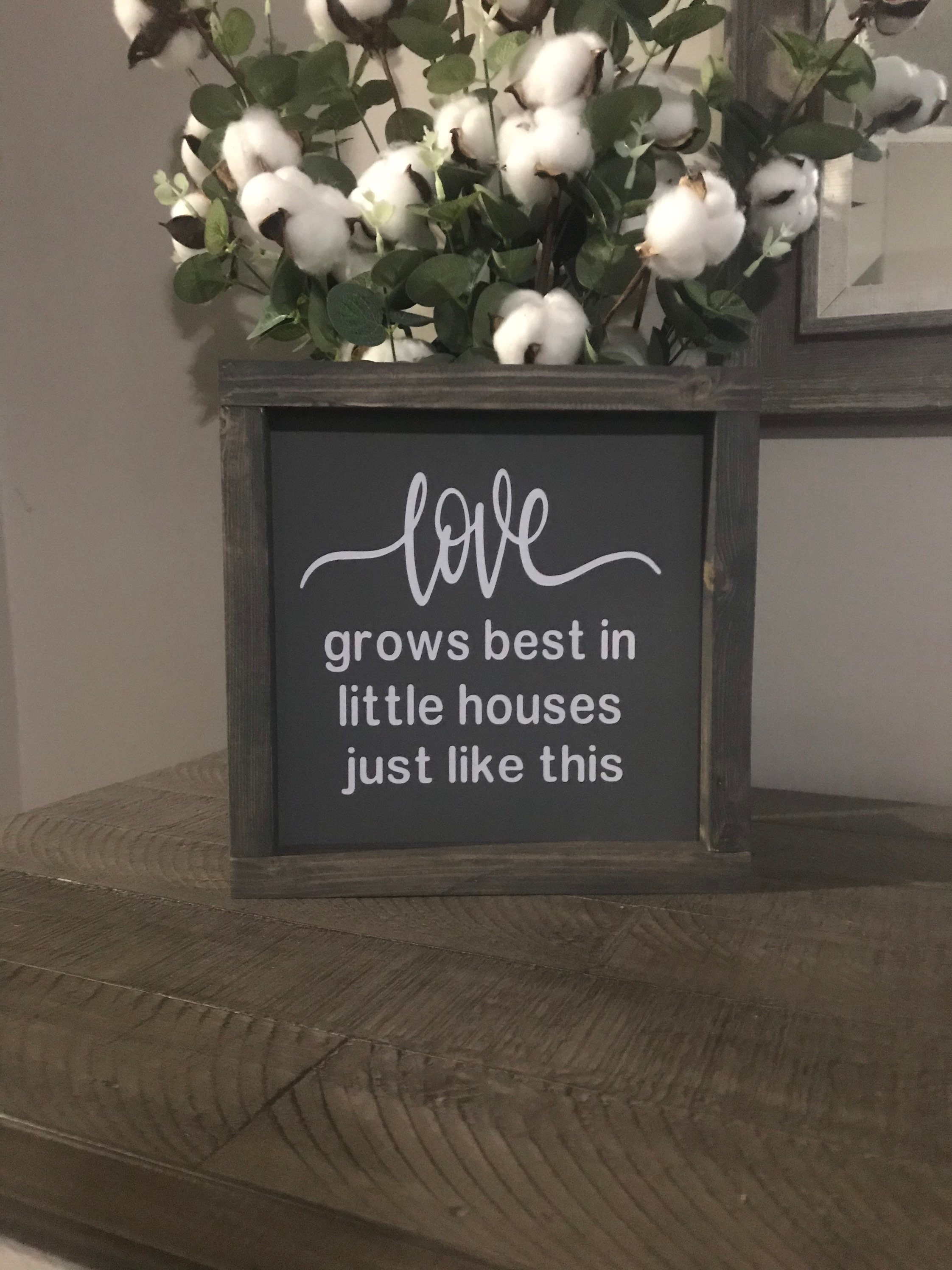 Love Grows Best in Little Houses Just Like This Love Grows | Etsy