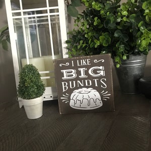 I Like Big Bundts Sign, Baker Sign, Kitchen Sign, Baker Gift, Cake Sign ...