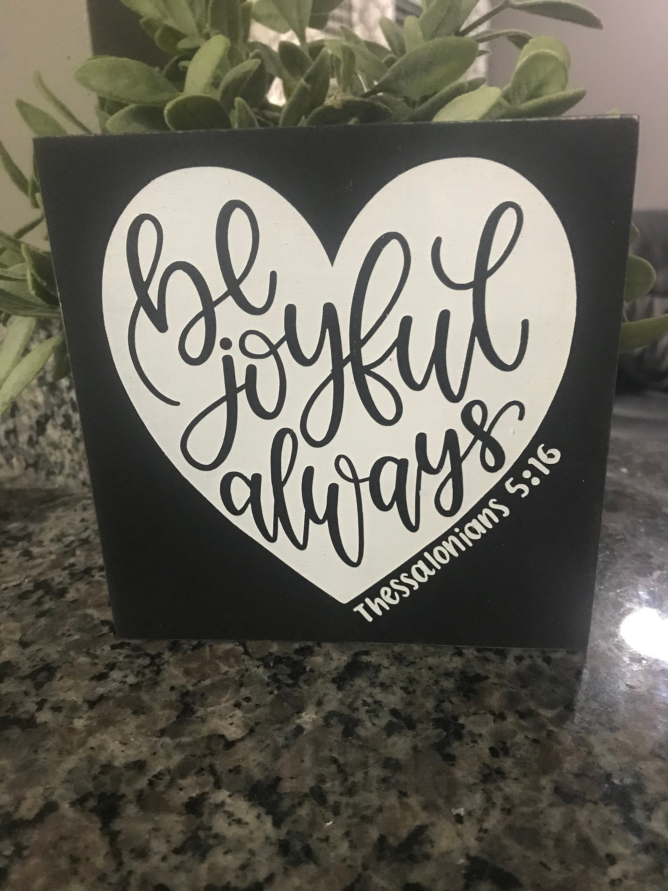 Be Joyful Always Sign Thessalonians 5:16 Bible Verse Sign | Etsy