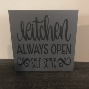 Kitchen Always Open Self Serve Sign, Kitchen Block Sign, Shelf Sitter ...