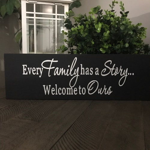 Every Family Has a Story Welcome to Ours Sign Wood Sign - Etsy