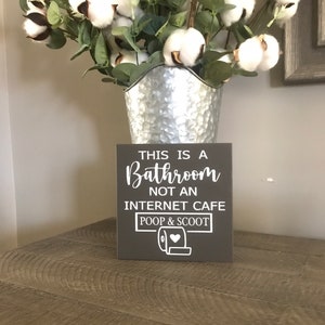 Bathroom Not Internet Cafe, Poop Scoot, Kid Bath, Bathroom Sign, Wood ...