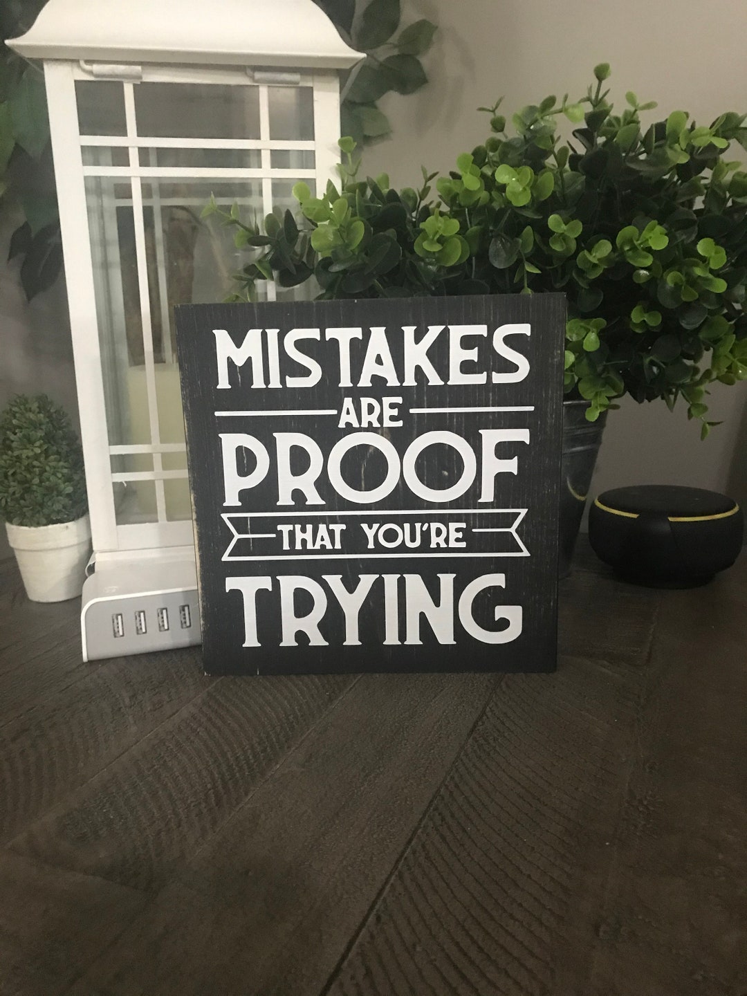 Mistakes Are Proof That You Are Trying, Motivational Sign, Shelf Sitter ...