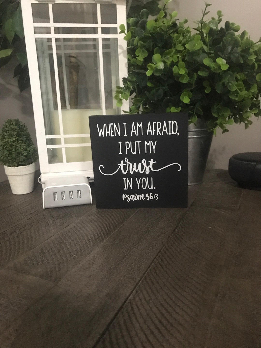 When I Am Afraid I Put My Trust in You, Psalm 56:3, Mini Sign ...