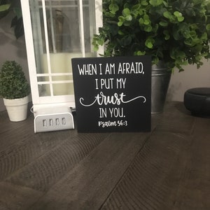 When I Am Afraid I Put My Trust in You, Psalm 56:3, Mini Sign ...