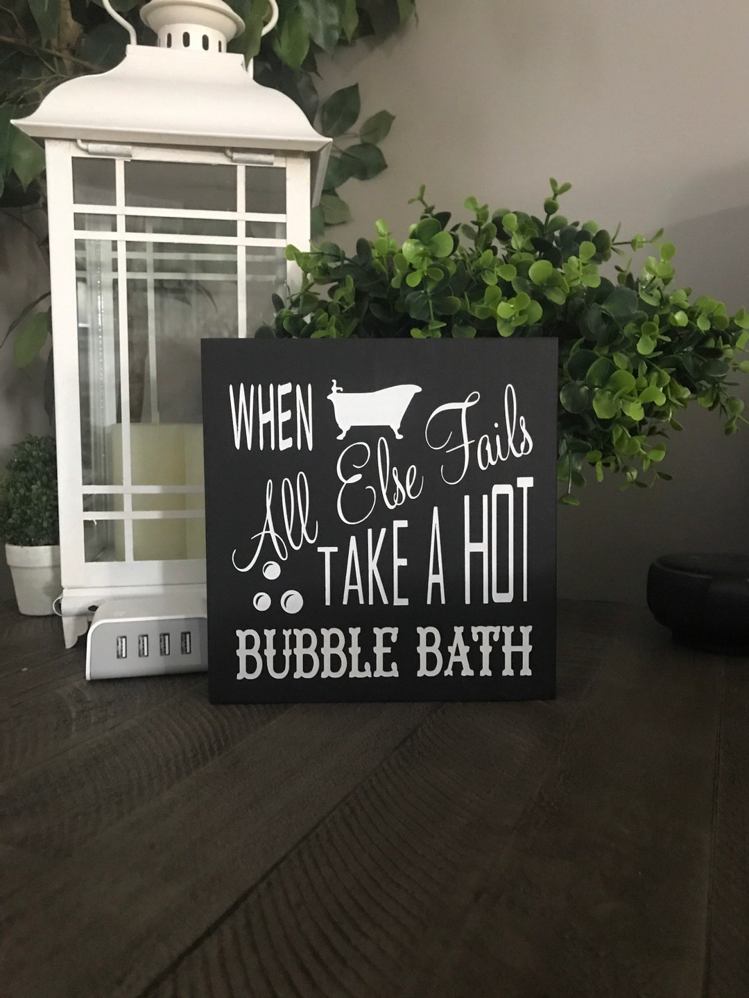 When All Else Fails Take a Hot Bubble Bath Sign, Bubble Bath Sign ...