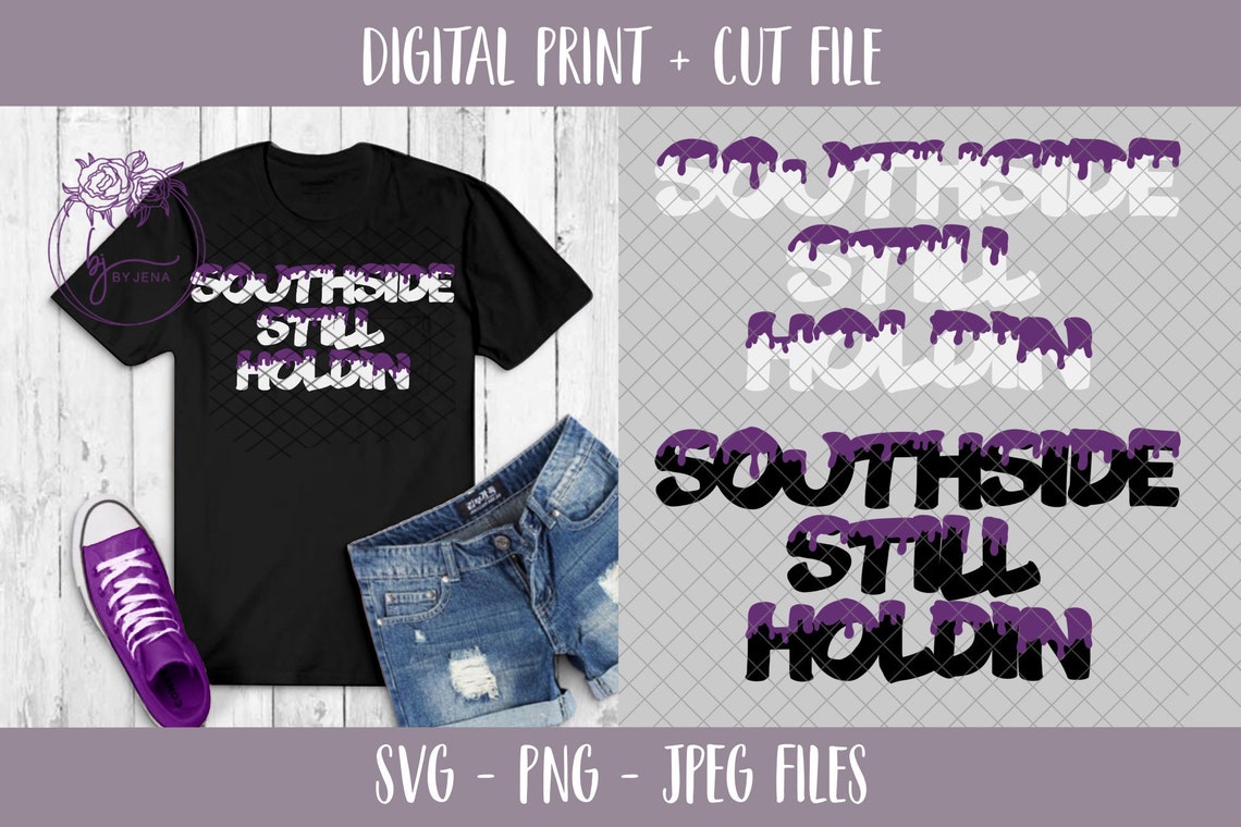 Southside Still Holdin. JPEG. SVG. PNG. Screwston. Htown. - Etsy