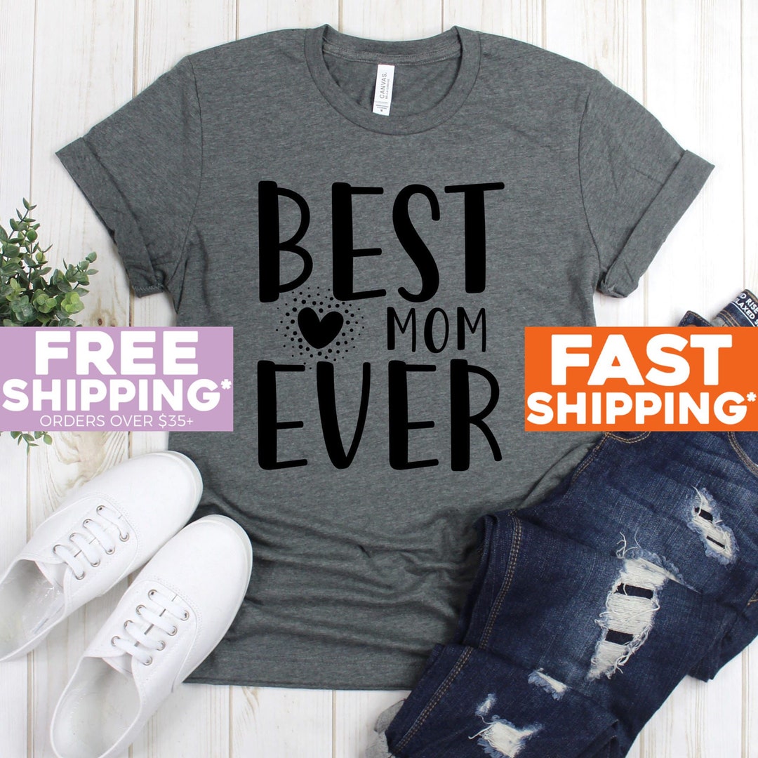 Mom Shirt Best Mom Ever Tshirt Mom Shirt Shirts for Moms - Etsy